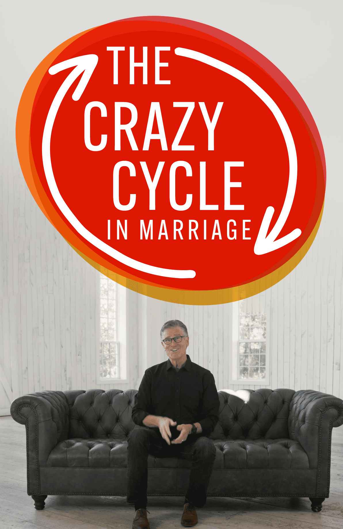 Love & Respect | The Crazy Cycle In Marriage